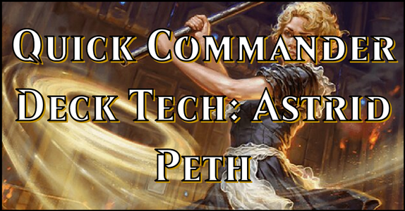Quick Commander Deck Tech: Astrid Peth | FlipSide Gaming