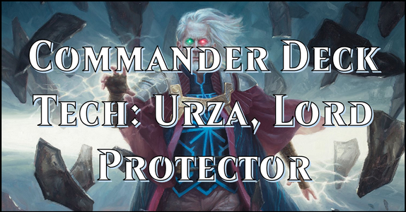 Commander Deck Tech: Urza, Lord Protector | FlipSide Gaming