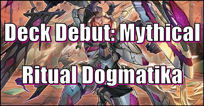 Yu-Gi-Oh! Deck Debut: Mythical Ritual Dogmatika | FlipSide Gaming