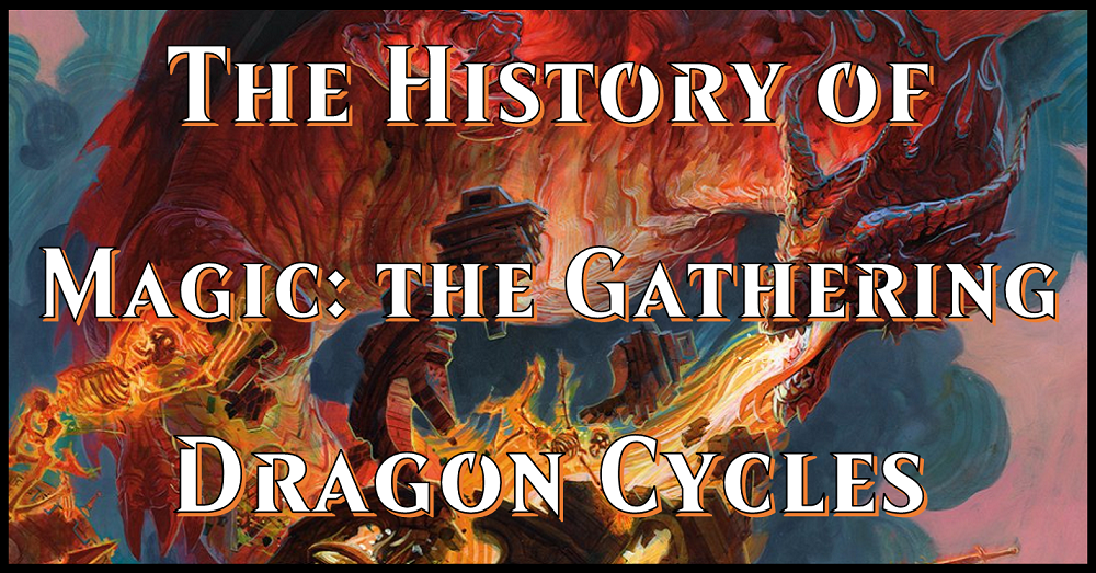 The Dragon Cycles of Magic: the Gathering – Flipside Gaming
