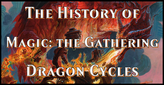 The Dragon Cycles of Magic: the Gathering | FlipSide Gaming