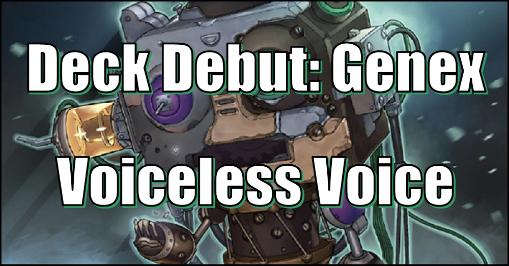 Yu-Gi-Oh! Deck Debut: Genex Voiceless Voice - Post Terminal Revenge ...