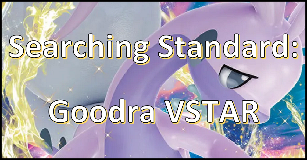 Searching Standard: Goodra VSTAR – Flipside Gaming