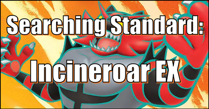 Searching Standard: Incineroar EX | FlipSide Gaming