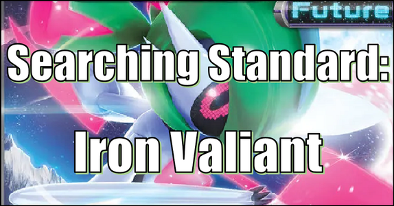 Searching Standard: Iron Valiant EX | FlipSide Gaming