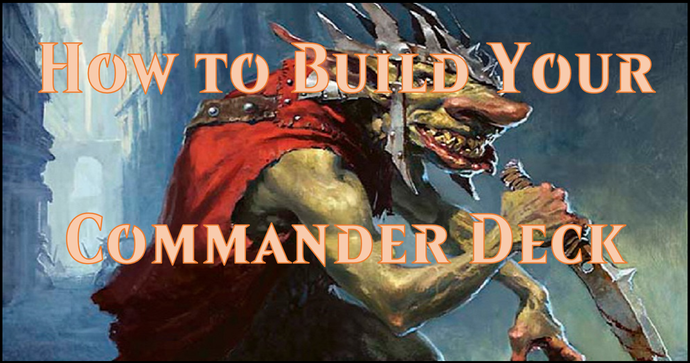 Commander Class: How to Build a Commander Deck | FlipSide Gaming