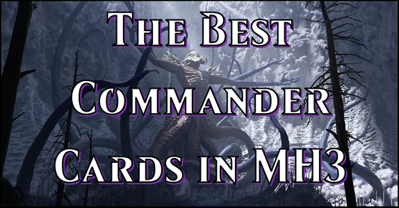 The Best Commander Cards from Modern Horizons 3 | FlipSide Gaming