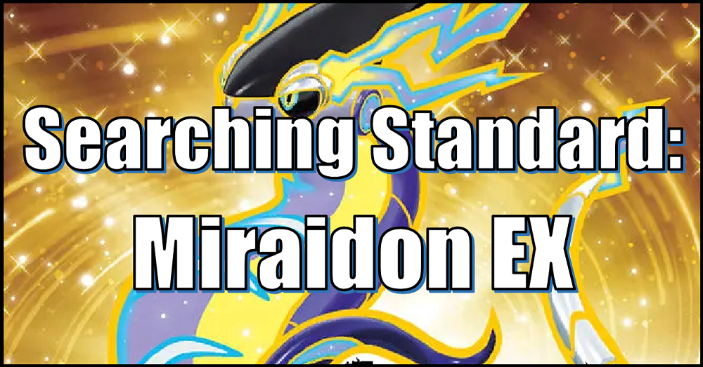 Searching Standard: Miraidon EX – Flipside Gaming