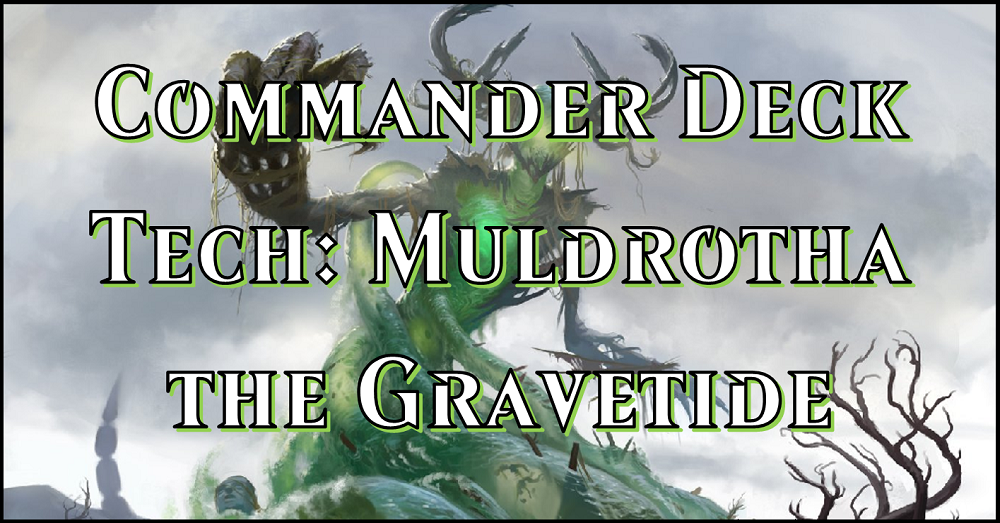 Commander Deck Tech: Muldrotha the Gravetide – Flipside Gaming