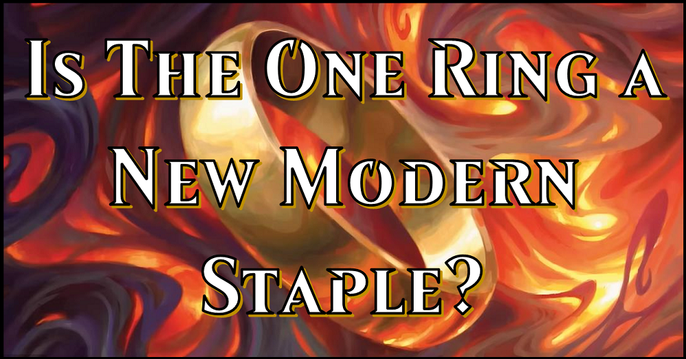 Is The One Ring a New Modern Staple? – Flipside Gaming