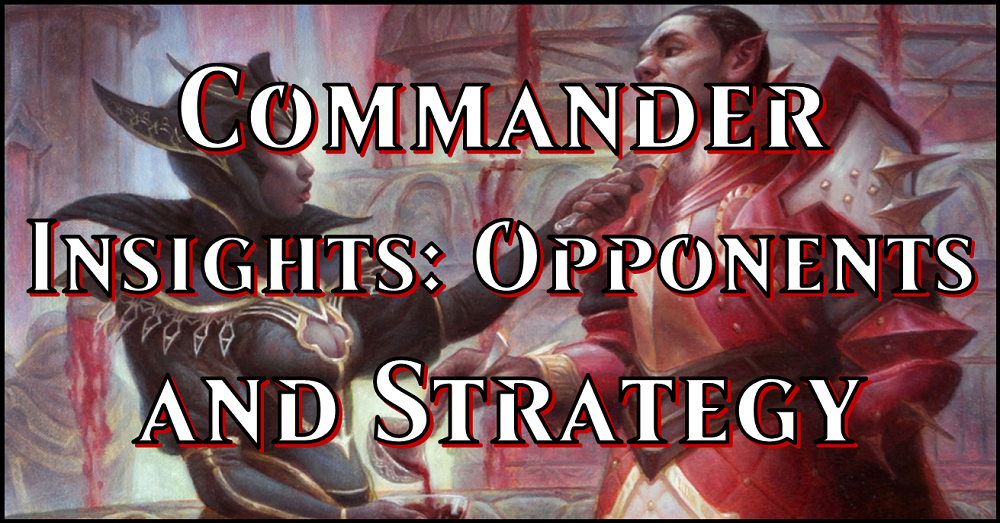 Commander Insights: Opponents and Strategy – Flipside Gaming