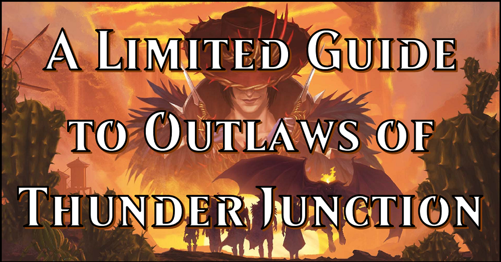 Limited Guide to Outlaws of Thunder Junction – Flipside Gaming