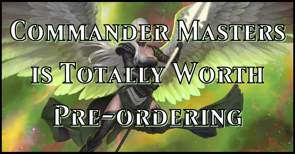 Commander Masters is Totally Worth Pre-Ordering – Flipside Gaming