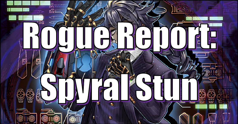 Yu-Gi-Oh! Rogue Report: Spyral Stun – Flipside Gaming