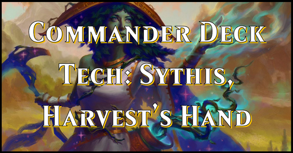 Commander Deck Tech: Sythis, Harvest's Hand | FlipSide Gaming