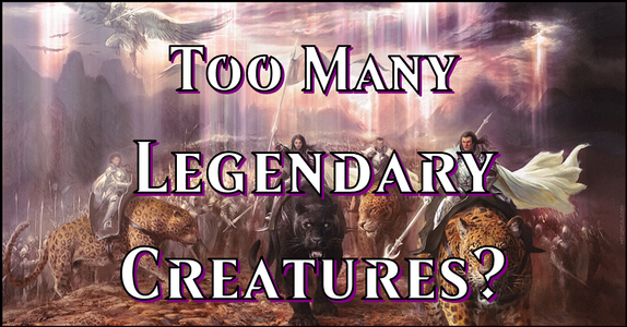 Does Magic Have Too Many Legendary Creatures? | FlipSide Gaming