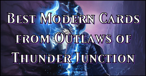 Best Modern Cards from Outlaws of Thunder Junction | FlipSide Gaming