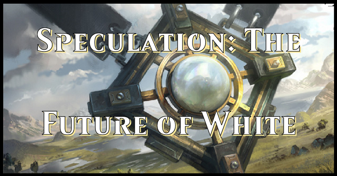 A Peak into the Future of White - A Speculation | FlipSide Gaming